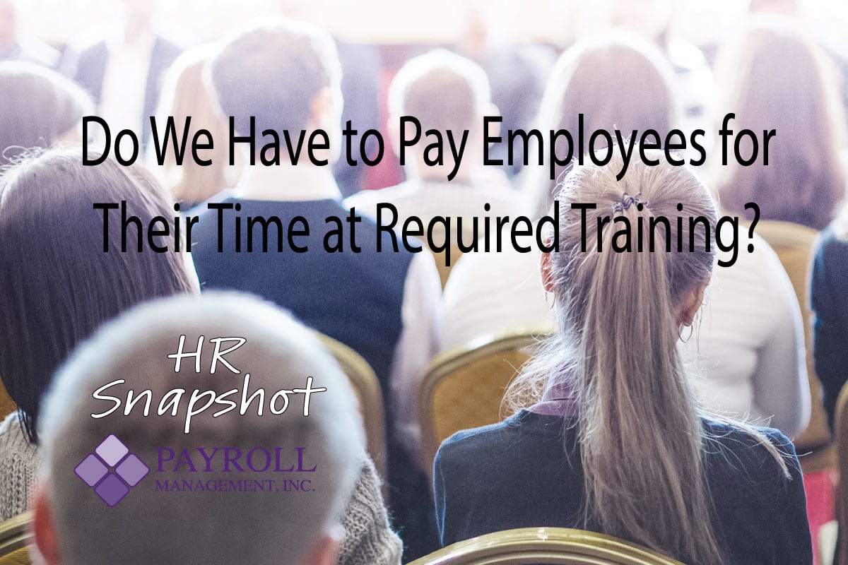 Do We Have To Pay Employees For Required Training? | Payroll Management ...